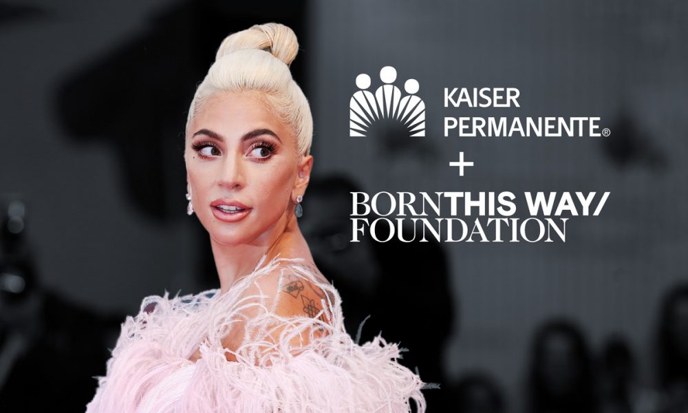 Kaiser Permanente Teams up With Lady Gaga’s Born This Way Foundation ...